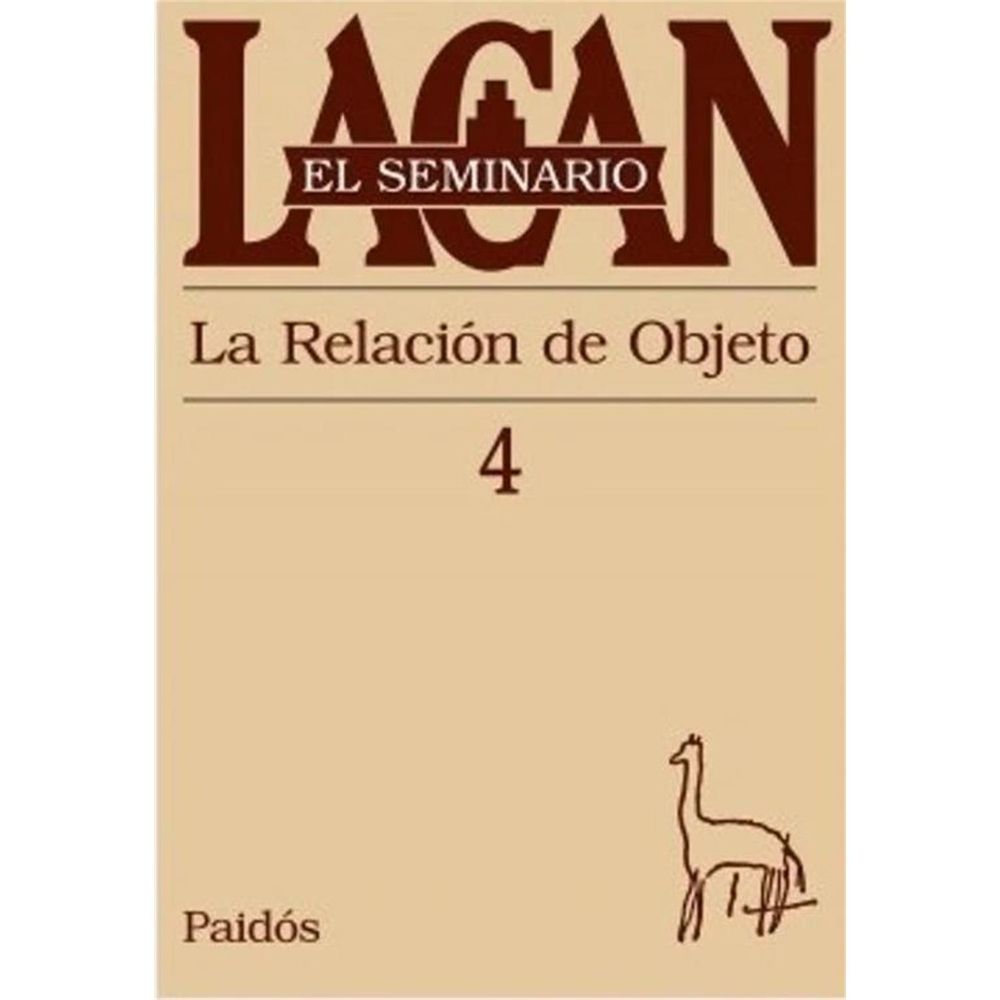 Seminario 4- La Relacion De Objeto - Lacan, Jacques