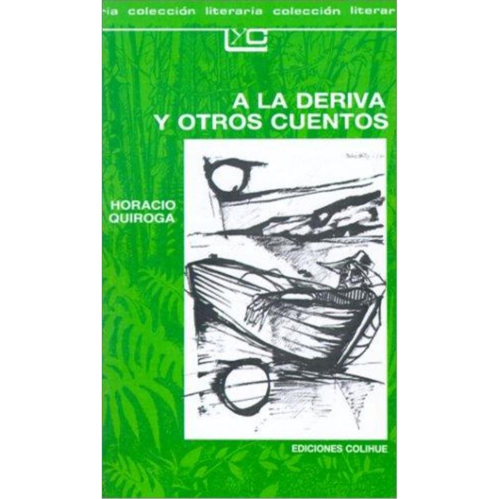 A La Deriva y Otros Cuentos - Quiroga, Horacio