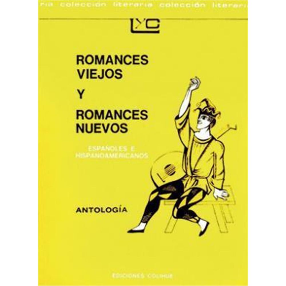Romances Viejos y Romances Nuevos- Españoles e Hispanoameric - Antologia
