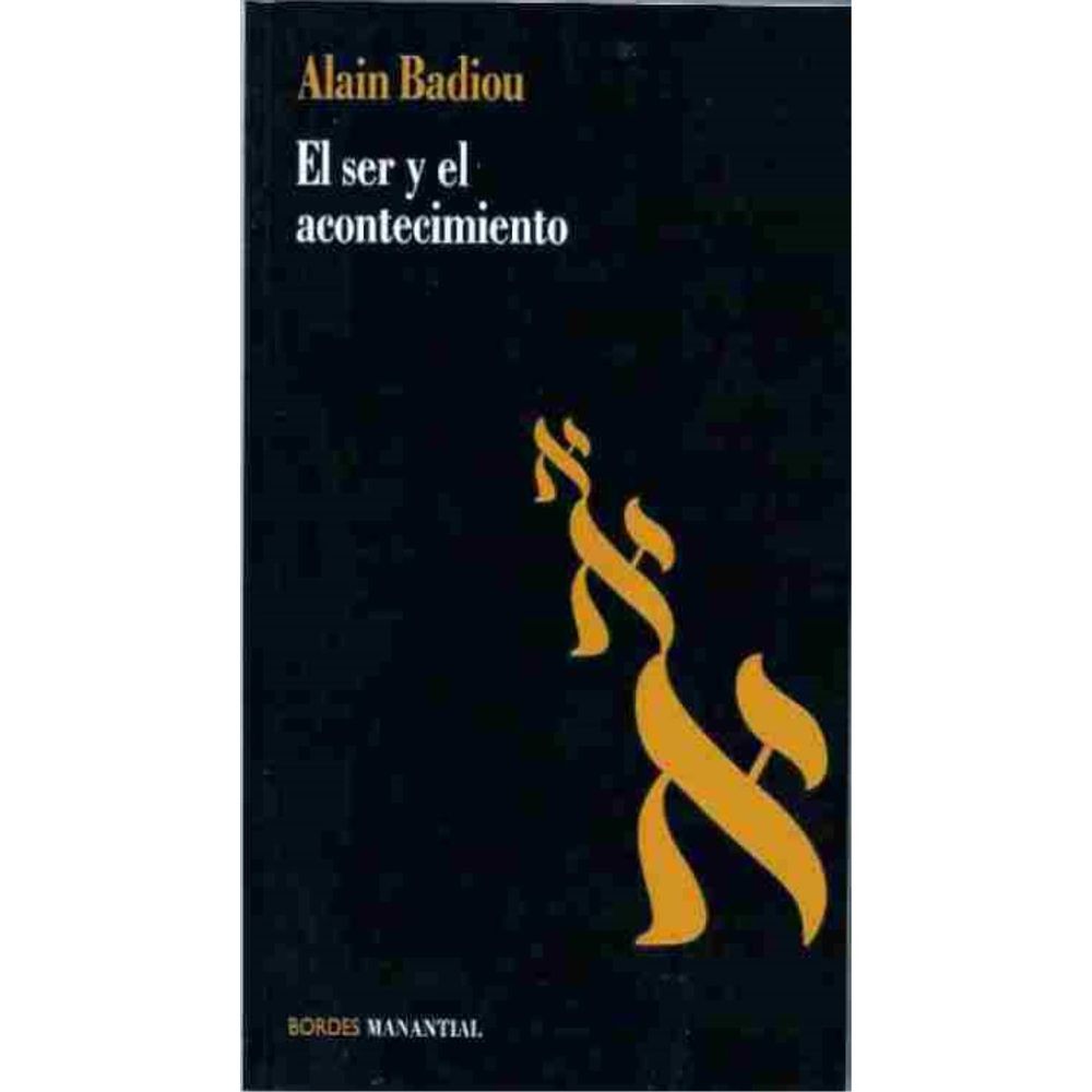 Ser y El Acontecimiento, El - Badiou, Alain