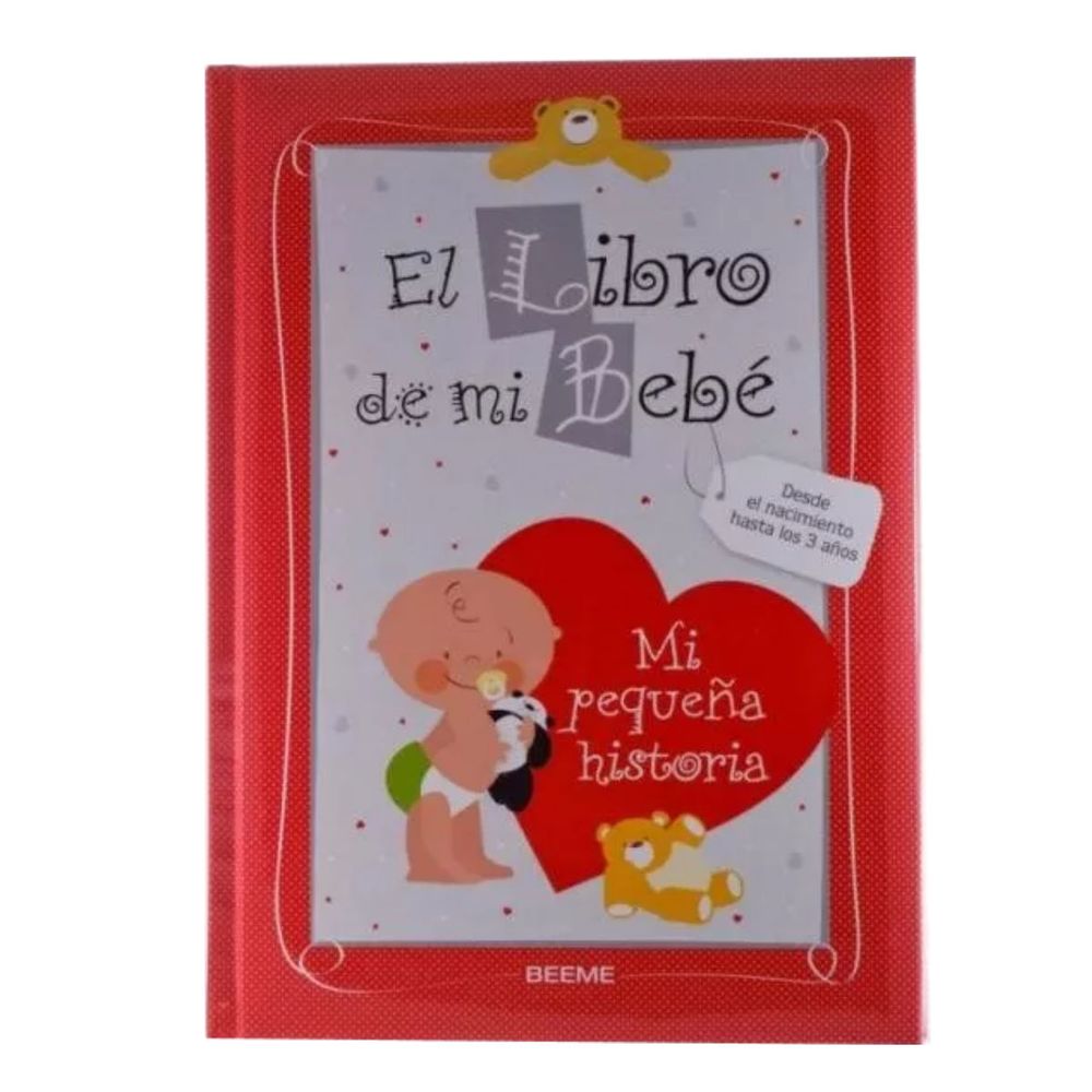 El Libro De Mi Bebe Mi Pequeña Historia - hasta 3 años
