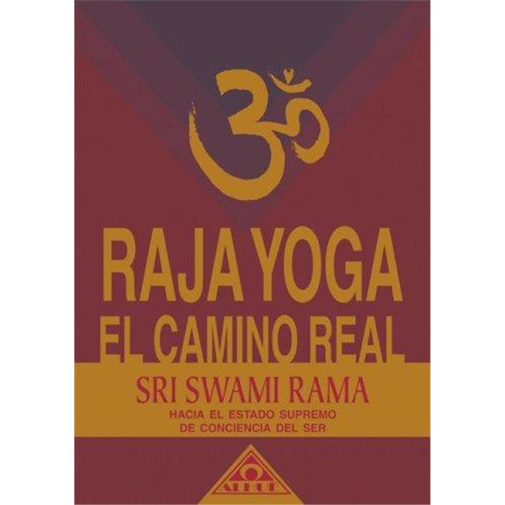 Raja Yoga- El Camino Real - Rama, Sri Swami