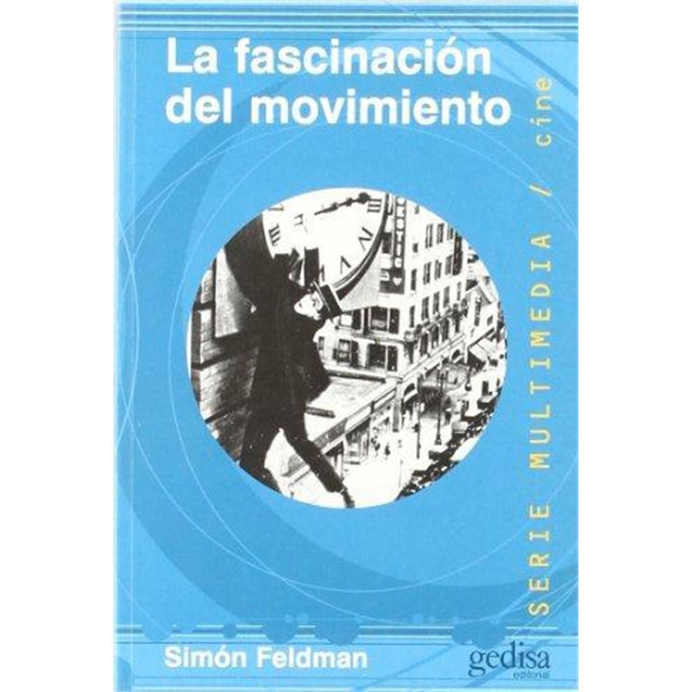 Fascinacion Del Movimiento, La - Feldman, Simon a